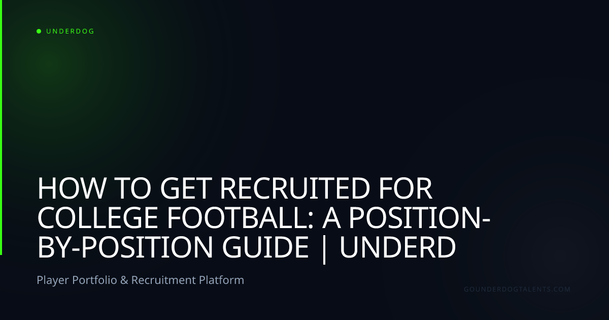 How to Get Recruited for College Football: A Position-by-Position Guide ...
